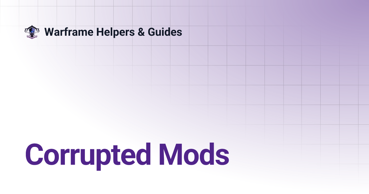 Corrupted Mods | Warframe Helpers & Guides