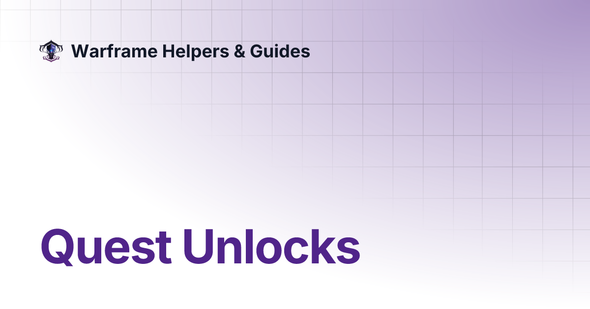 Quest Unlocks | Warframe Helpers & Guides