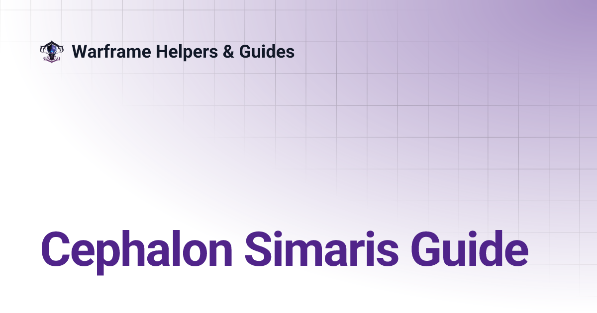 Cephalon Simaris Guide | Warframe Helpers & Guides